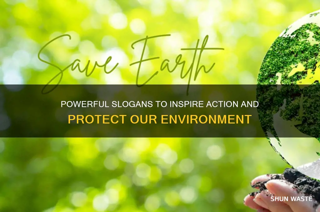 Powerful Slogans To Inspire Action And Protect Our Environment | ShunWaste