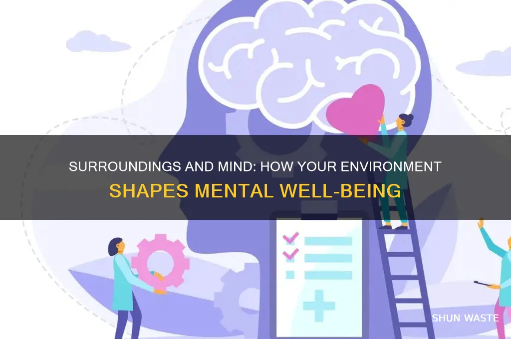 Surroundings And Mind: How Your Environment Shapes Mental Well-Being ...