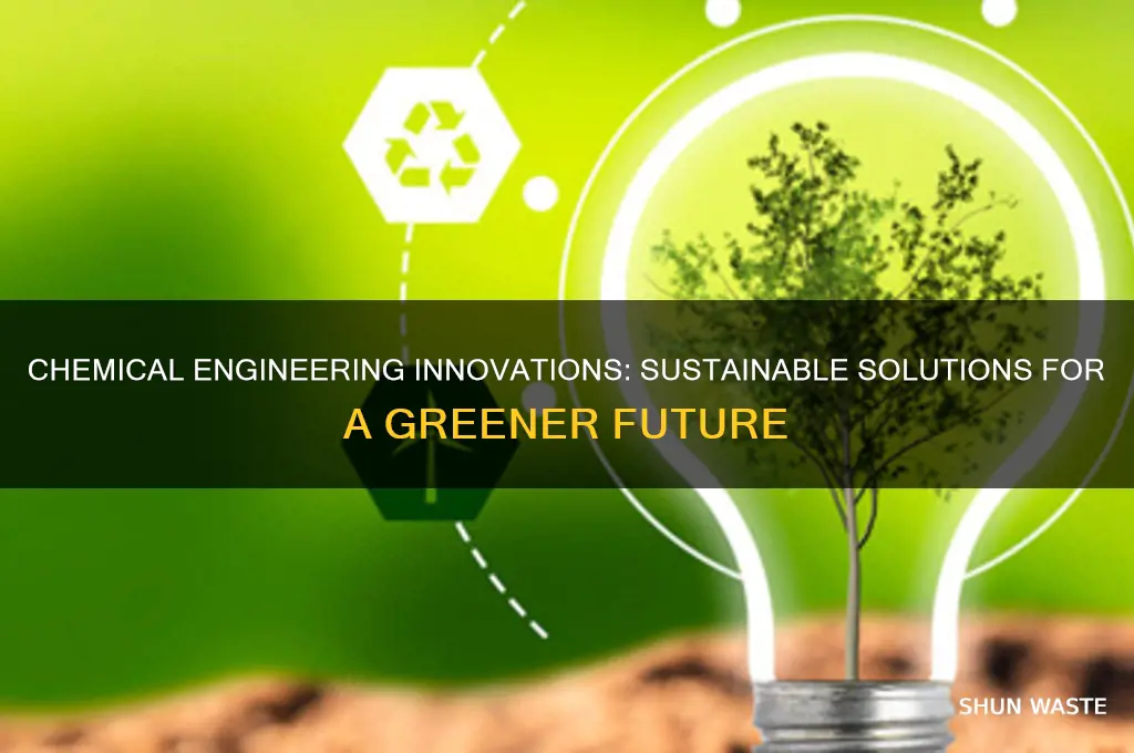 Chemical Engineering Innovations: Sustainable Solutions For A Greener ...