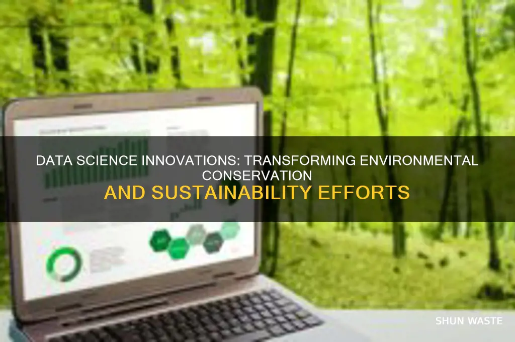 Data Science Innovations: Transforming Environmental Conservation And ...