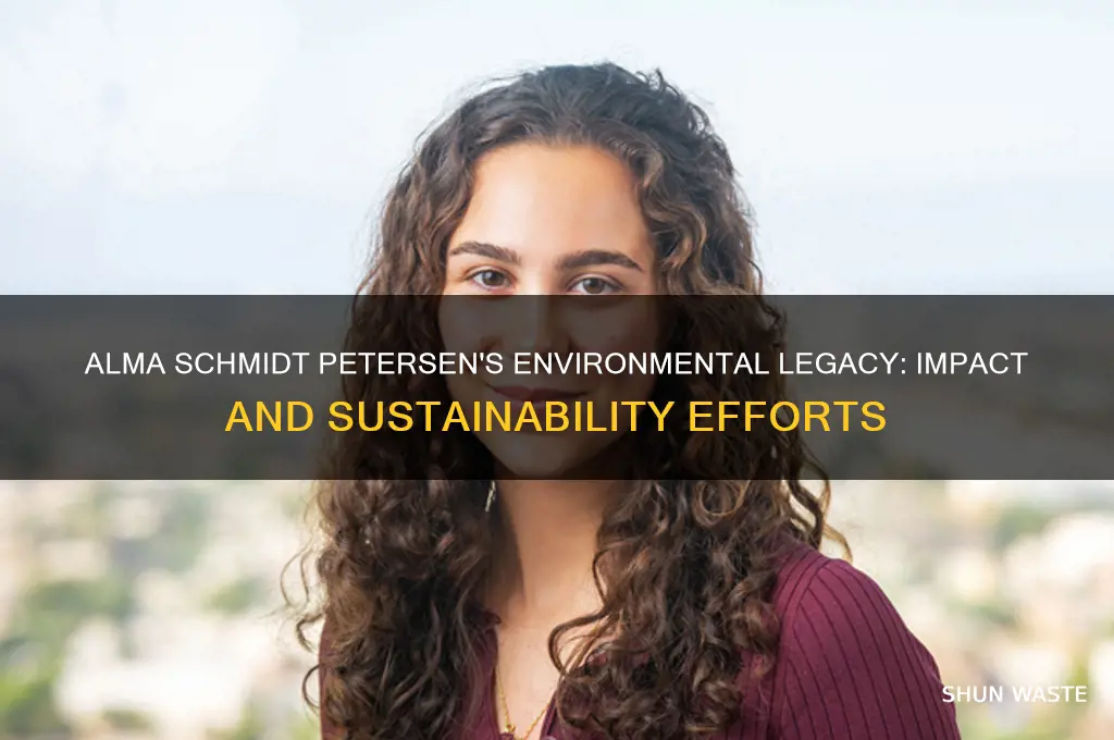 Alma Schmidt Petersen's Environmental Legacy: Impact And Sustainability ...