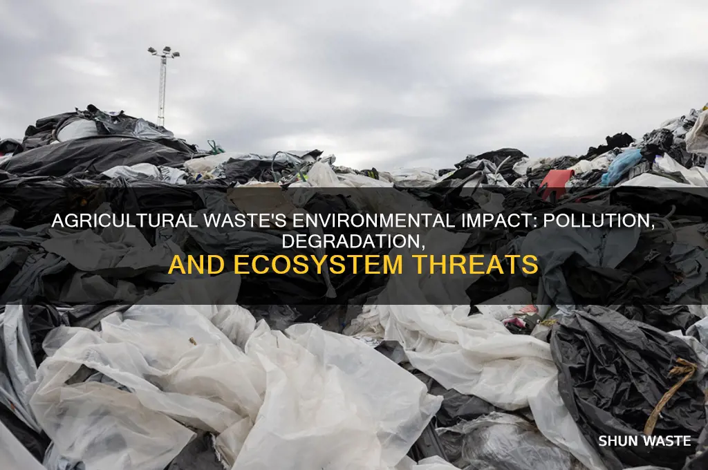Agricultural Waste's Environmental Impact: Pollution, Degradation, And ...