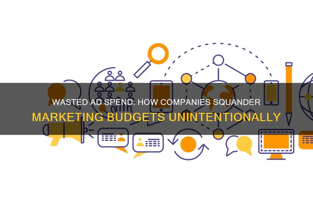 Wasted Ad Spend: How Companies Squander Marketing Budgets ...