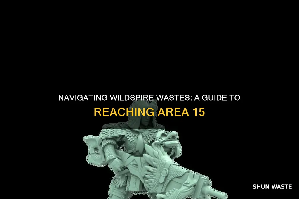 Navigating Wildspire Wastes: A Guide To Reaching Area 15 | ShunWaste