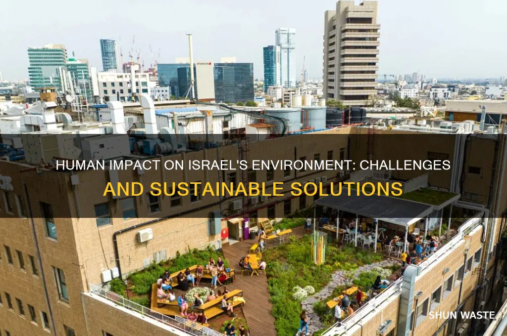 Human Impact On Israel's Environment: Challenges And Sustainable ...