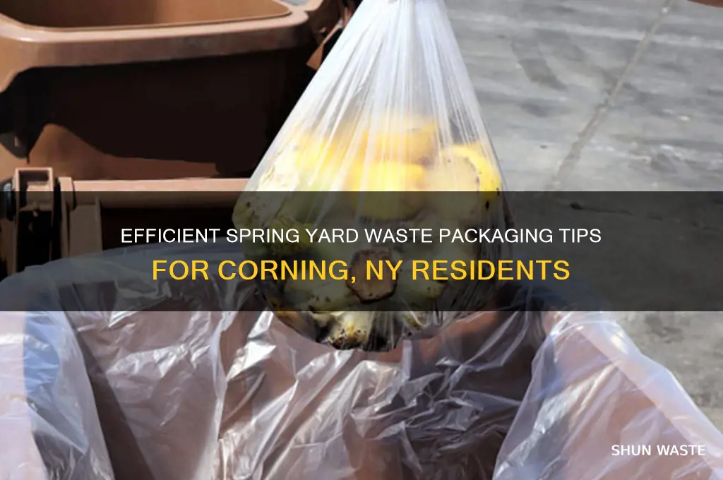 Efficient Spring Yard Waste Packaging Tips For Corning, Ny Residents ...