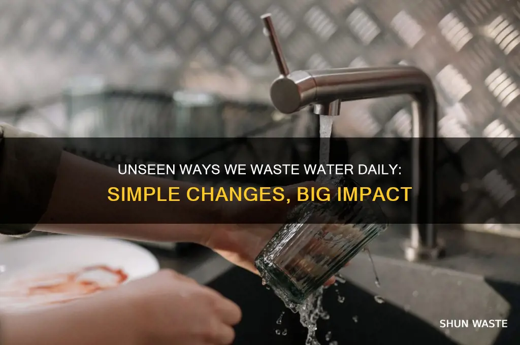 Unseen Ways We Waste Water Daily: Simple Changes, Big Impact | ShunWaste