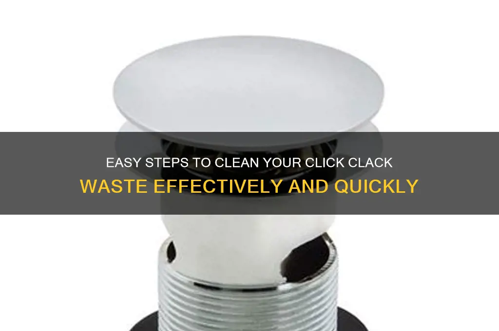 Easy Steps To Clean Your Click Clack Waste Effectively And Quickly ...