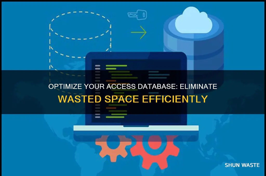 Optimize Your Access Database: Eliminate Wasted Space Efficiently ...