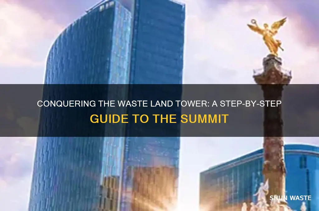 Conquering The Waste Land Tower: A Step-By-Step Guide To The Summit ...