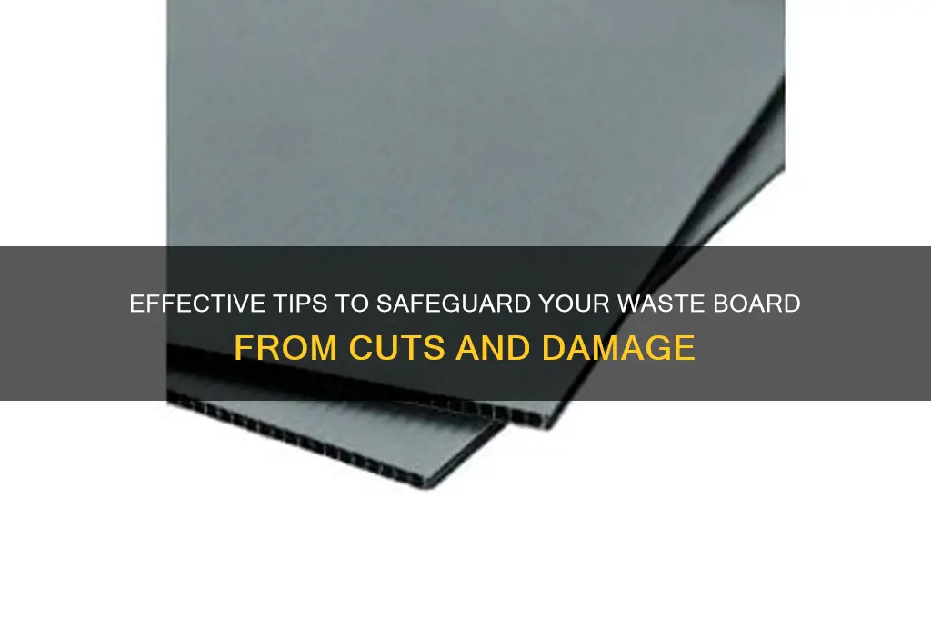 Effective Tips To Safeguard Your Waste Board From Cuts And Damage ...