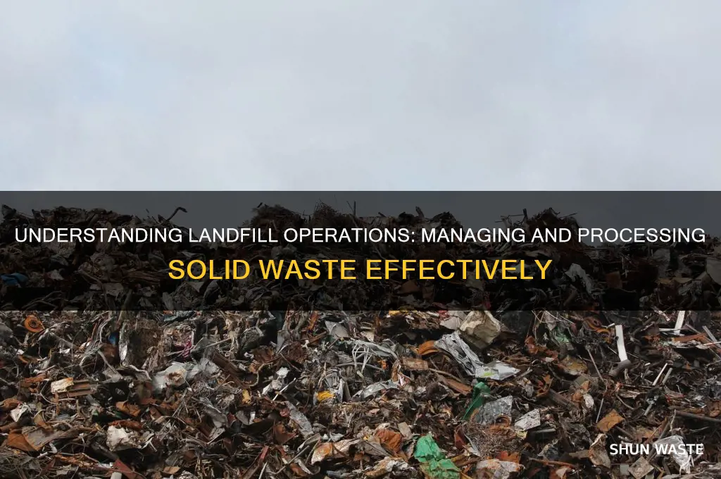 Understanding Landfill Operations: Managing And Processing Solid Waste ...