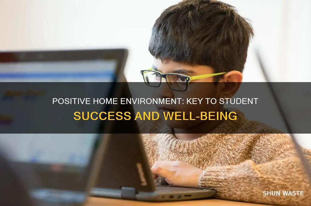 Positive Home Environment: Key To Student Success And Well-Being ...