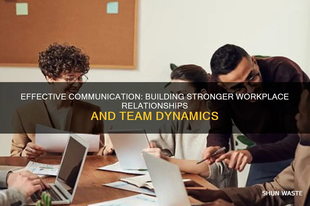 Effective Communication: Building Stronger Workplace Relationships And ...