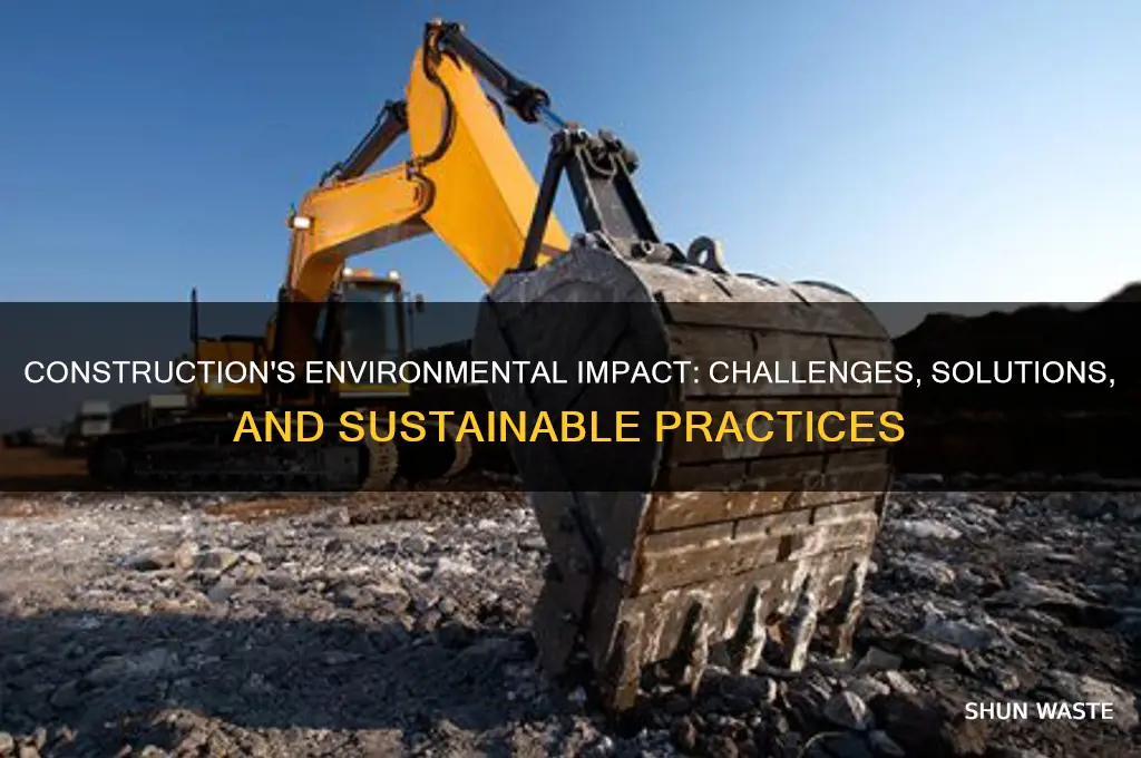 Construction's Environmental Impact: Challenges, Solutions, And ...