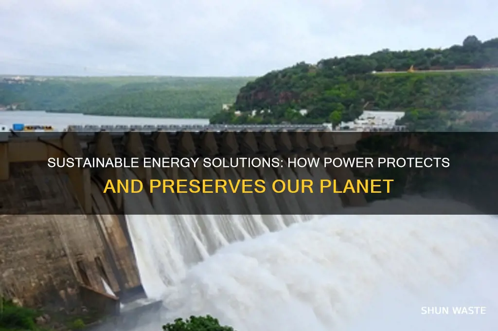 Sustainable Energy Solutions: How Power Protects And Preserves Our ...