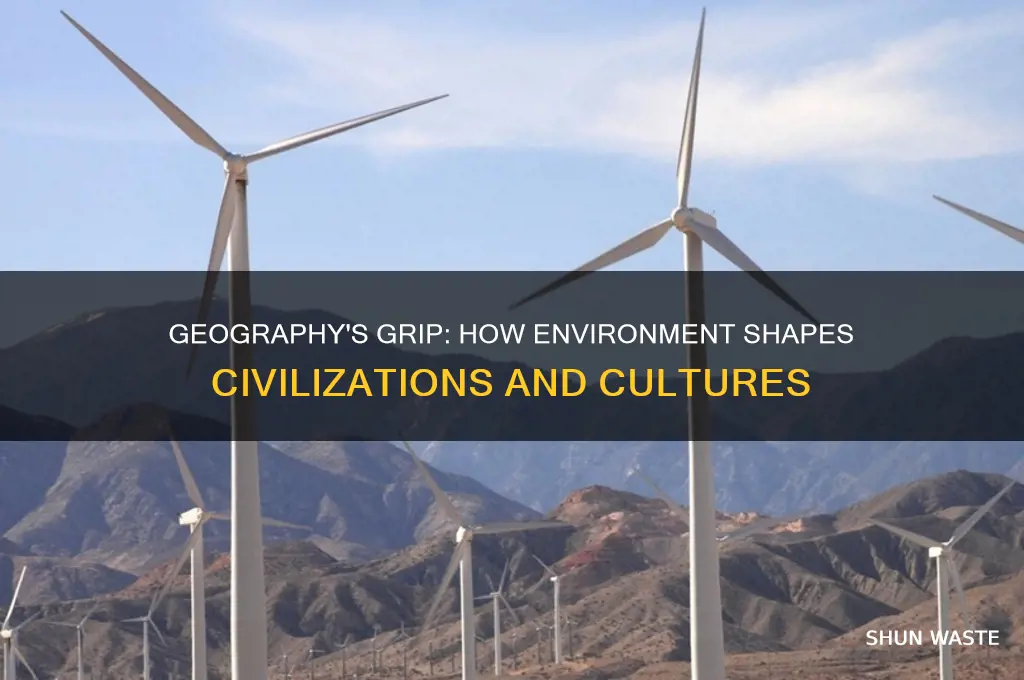 Geography's Grip: How Environment Shapes Civilizations And Cultures ...