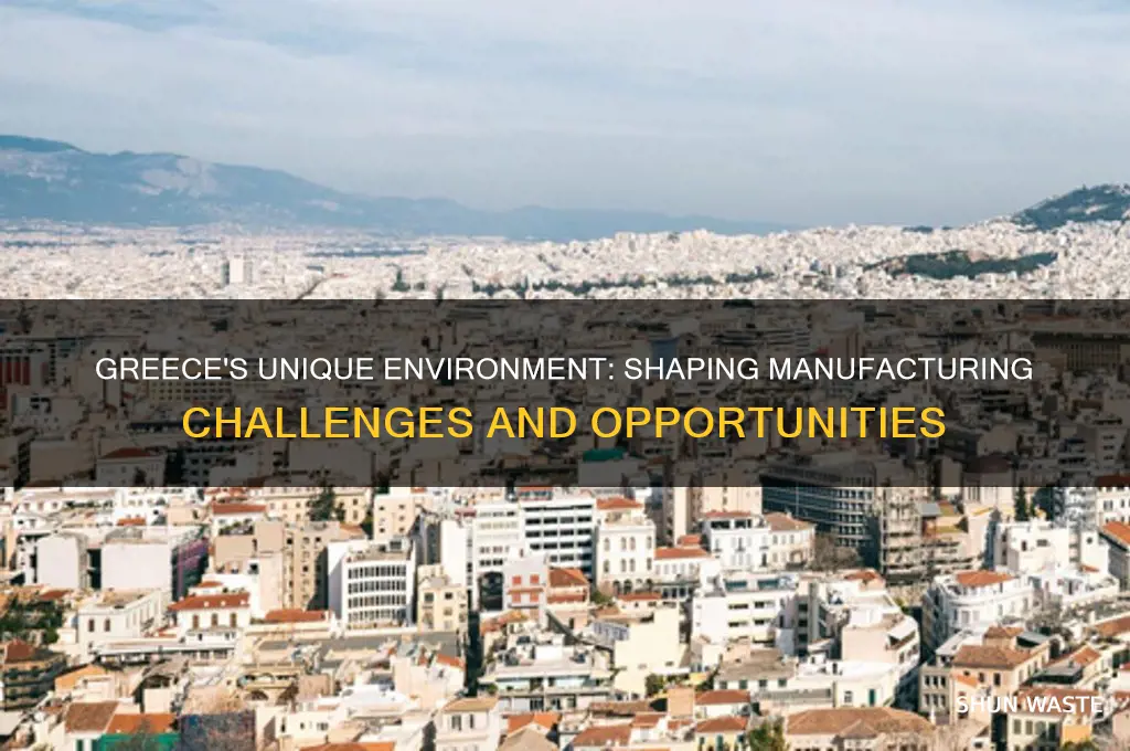 Greece's Unique Environment: Shaping Manufacturing Challenges And ...