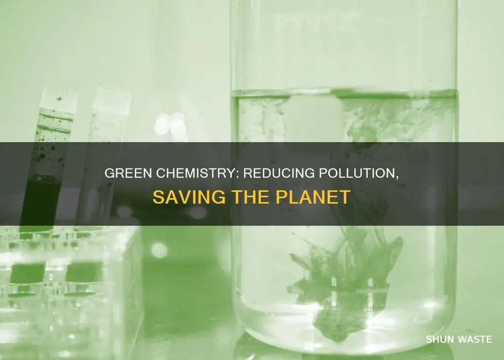 Green Chemistry: Reducing Pollution, Saving The Planet | ShunWaste