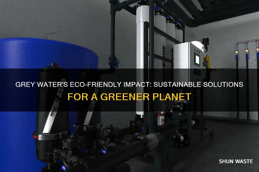 Grey Water's Eco-Friendly Impact: Sustainable Solutions For A Greener ...