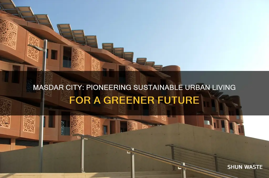 Masdar City: Pioneering Sustainable Urban Living For A Greener Future ...