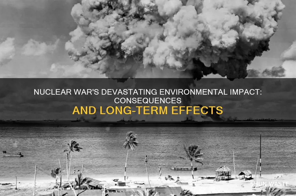 Nuclear War's Devastating Environmental Impact: Consequences And Long ...