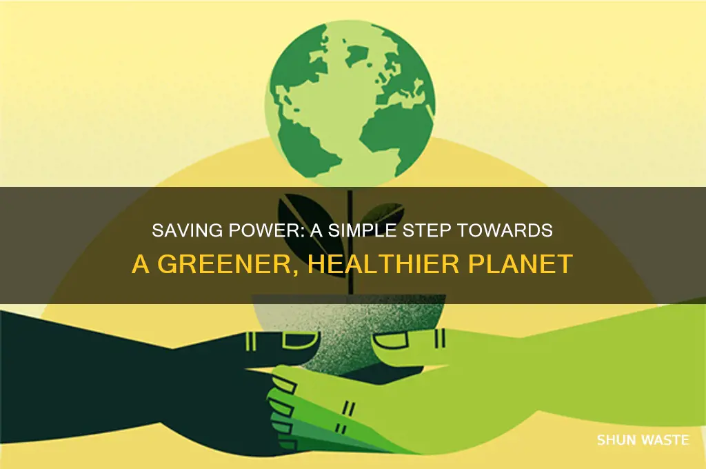 Saving Power: A Simple Step Towards A Greener, Healthier Planet | ShunWaste