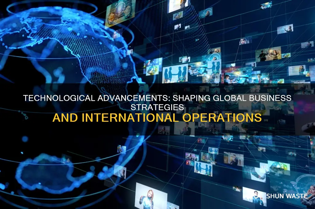 Technological Advancements: Shaping Global Business Strategies And ...
