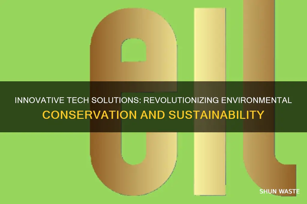 Innovative Tech Solutions: Revolutionizing Environmental Conservation ...