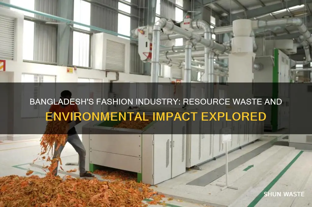 Bangladesh's Fashion Industry: Resource Waste And Environmental Impact ...