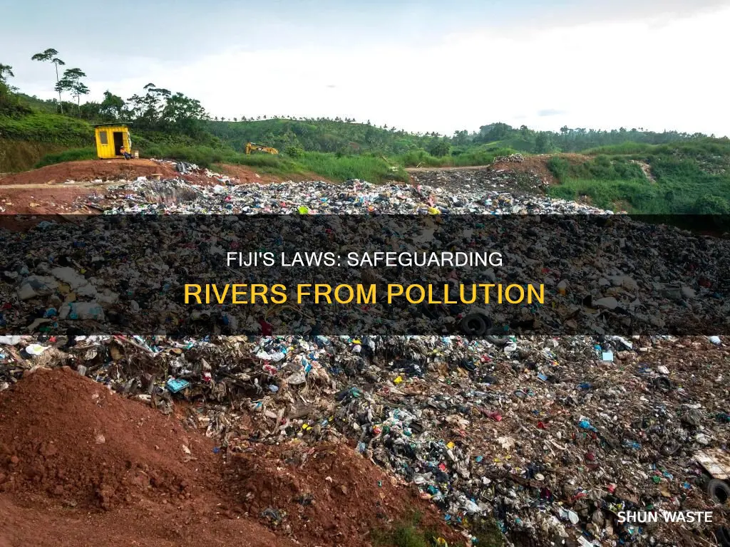 Fiji's Laws: Safeguarding Rivers From Pollution | ShunWaste