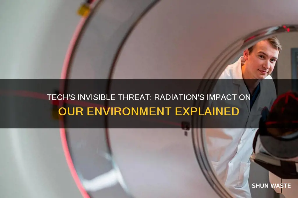 Tech's Invisible Threat: Radiation's Impact On Our Environment ...
