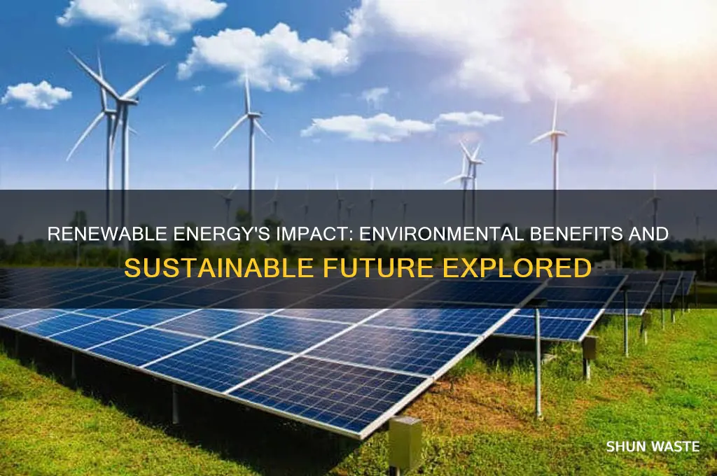 Renewable Energy's Impact: Environmental Benefits And Sustainable ...