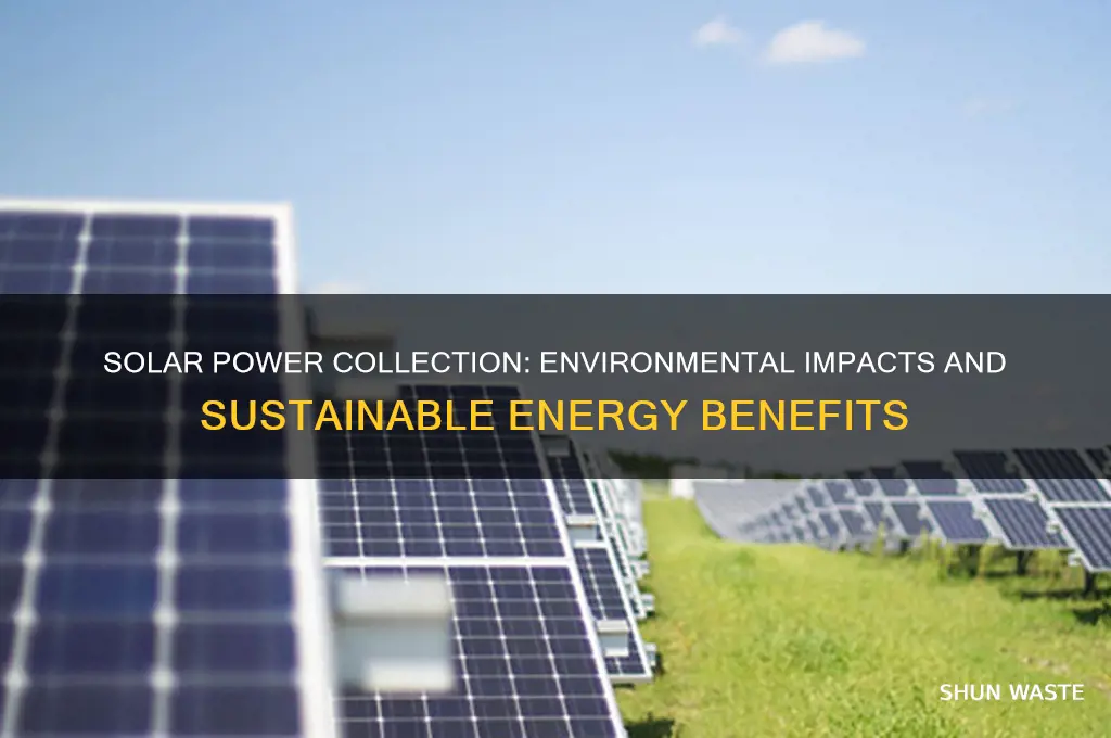 Solar Power Collection: Environmental Impacts And Sustainable Energy ...