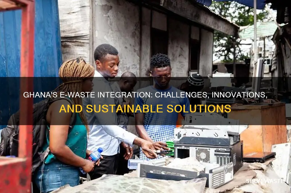 Ghana's E-Waste Integration: Challenges, Innovations, And Sustainable ...