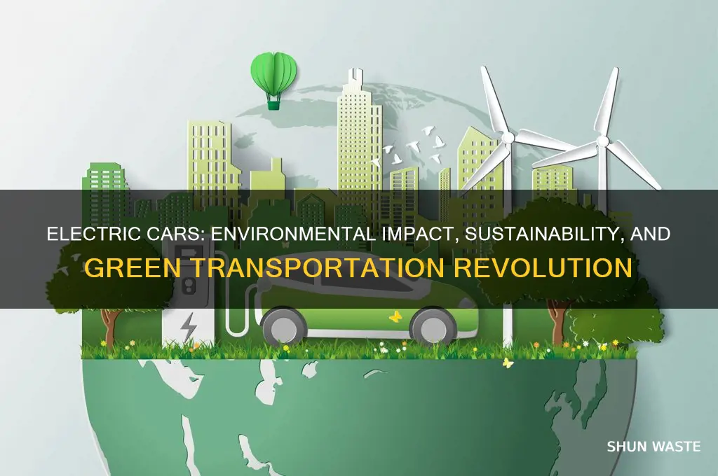 Electric Cars: Environmental Impact, Sustainability, And Green ...