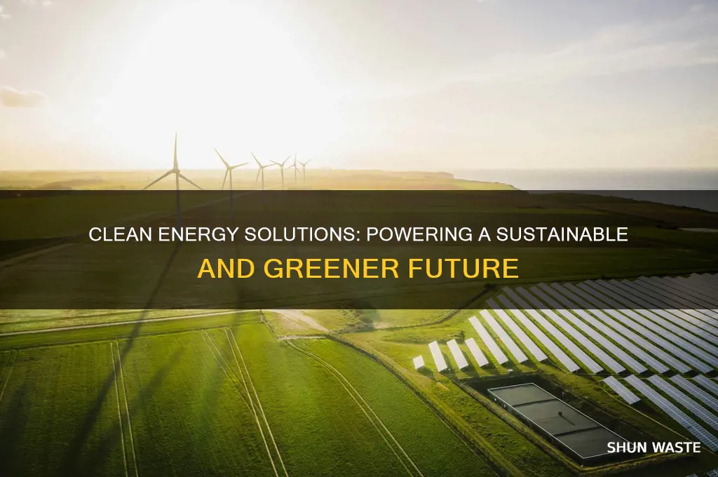 Clean Energy Solutions: Powering A Sustainable And Greener Future ...