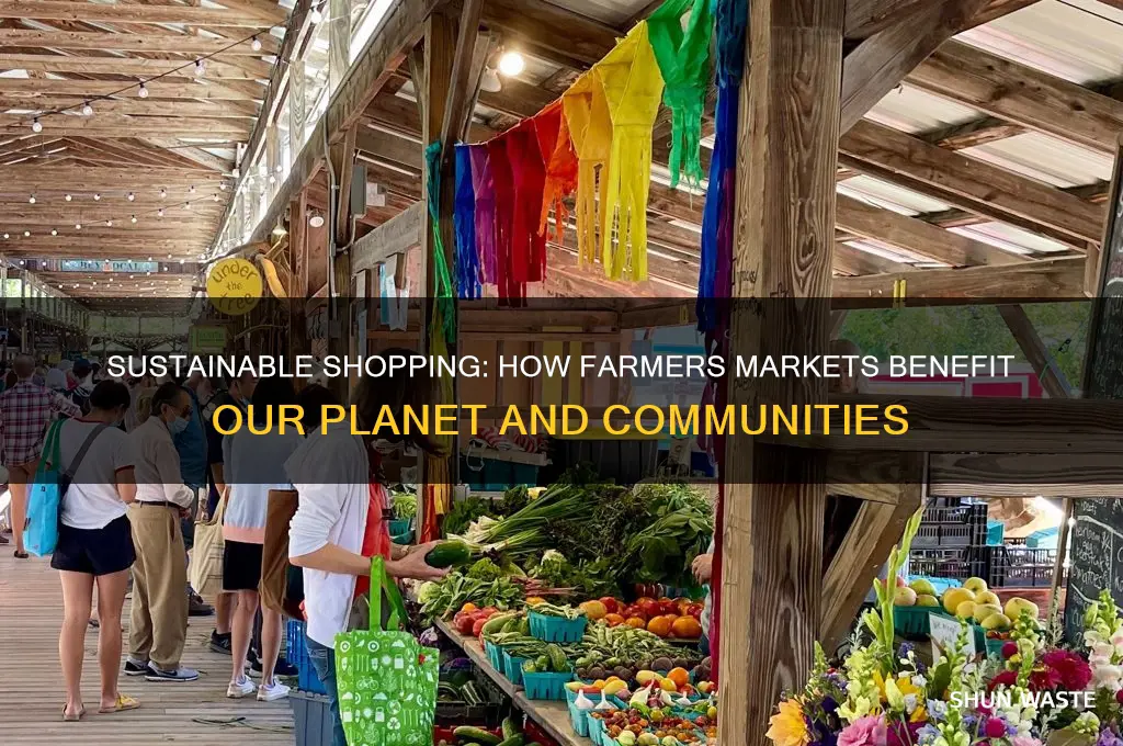 Sustainable Shopping: How Farmers Markets Benefit Our Planet And ...