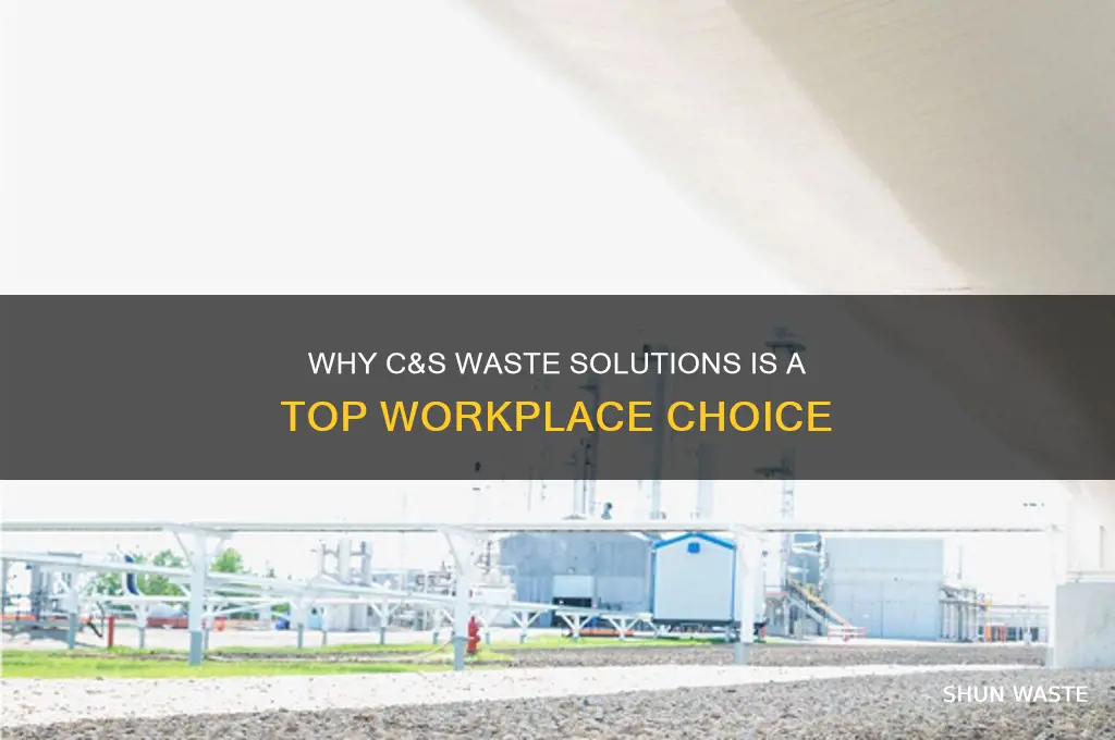 Why C&S Waste Solutions Is A Top Workplace Choice | ShunWaste