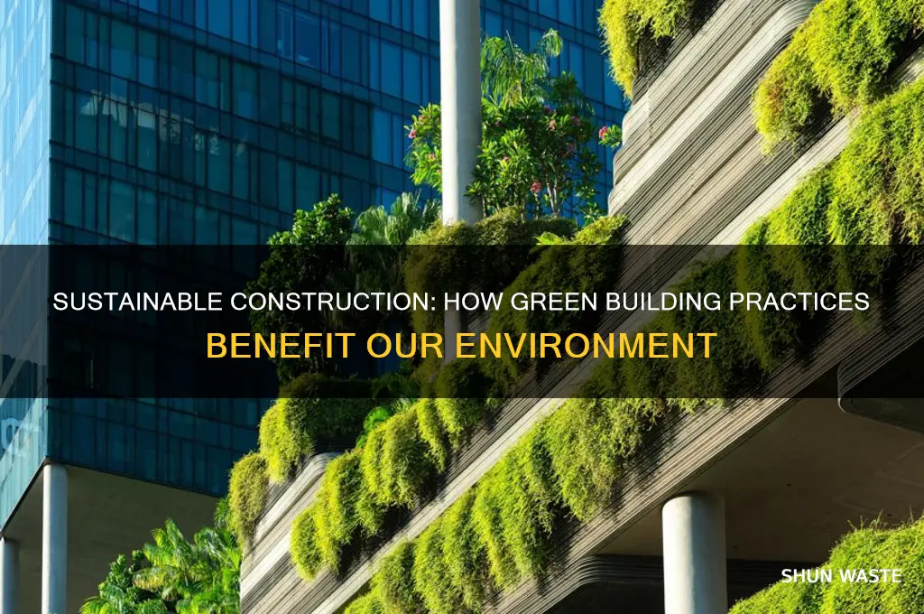 Sustainable Construction: How Green Building Practices Benefit Our ...