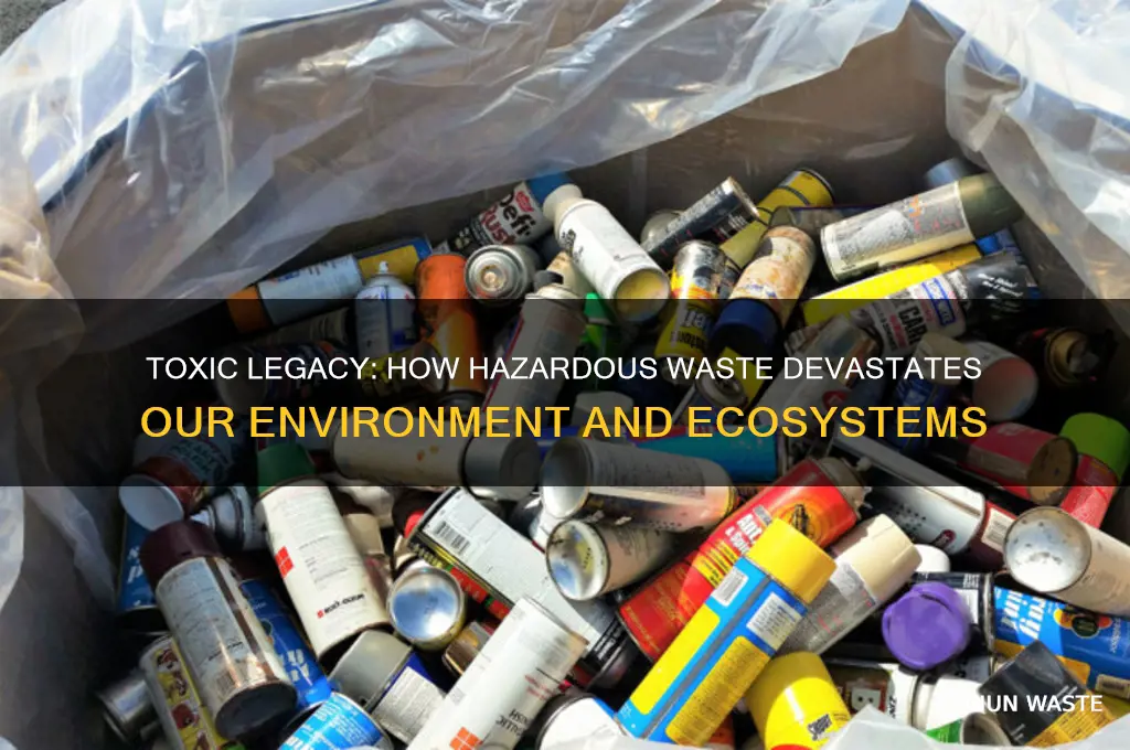 Toxic Legacy: How Hazardous Waste Devastates Our Environment And ...
