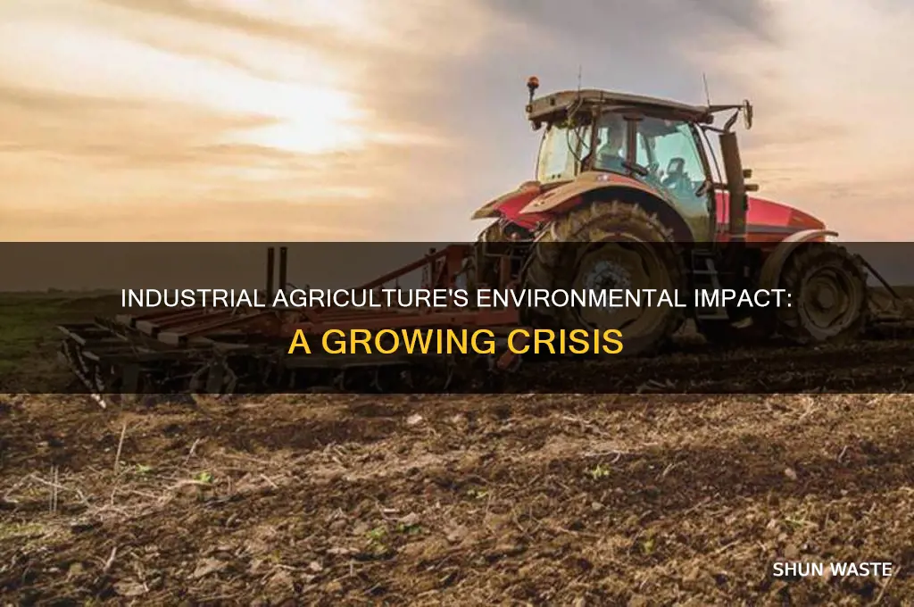 Industrial Agriculture's Environmental Impact: A Growing Crisis | ShunWaste