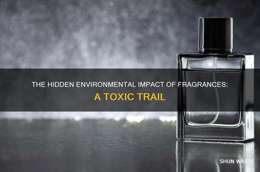 The Hidden Environmental Impact Of Fragrances: A Toxic Trail | ShunWaste