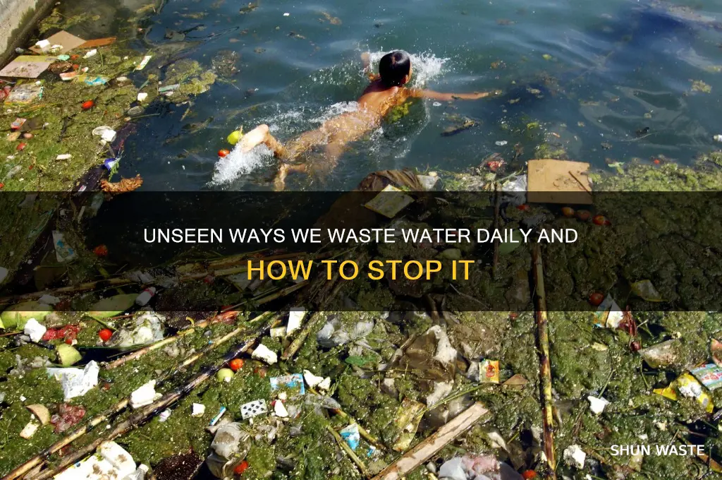 Unseen Ways We Waste Water Daily And How To Stop It | ShunWaste