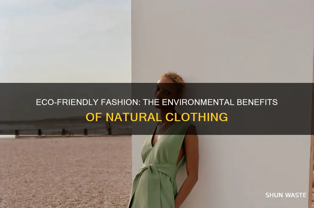 Eco-Friendly Fashion: The Environmental Benefits Of Natural Clothing ...