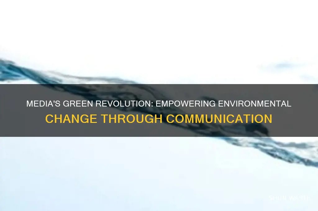 Media's Green Revolution: Empowering Environmental Change Through ...