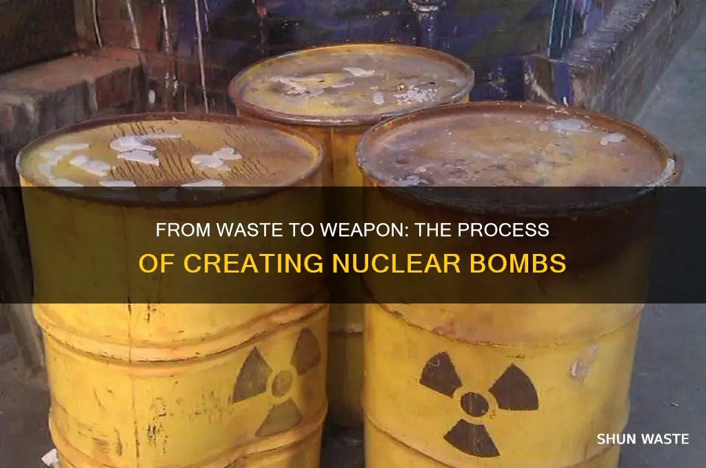 From Waste To Weapon: The Process Of Creating Nuclear Bombs | ShunWaste