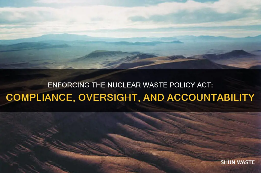 Enforcing The Nuclear Waste Policy Act: Compliance, Oversight, And ...