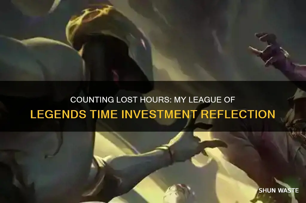 Counting Lost Hours: My League Of Legends Time Investment Reflection ...