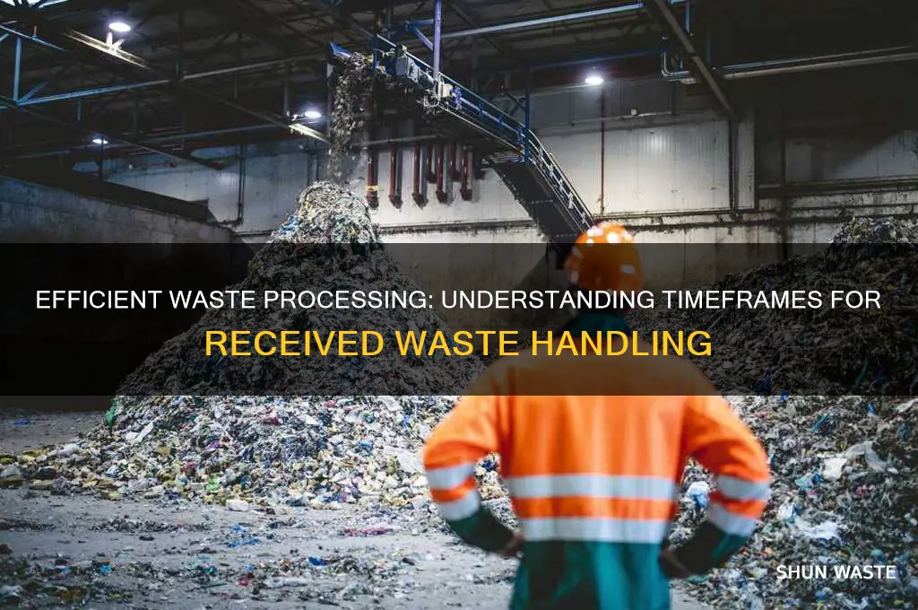 Efficient Waste Processing: Understanding Timeframes For Received Waste ...